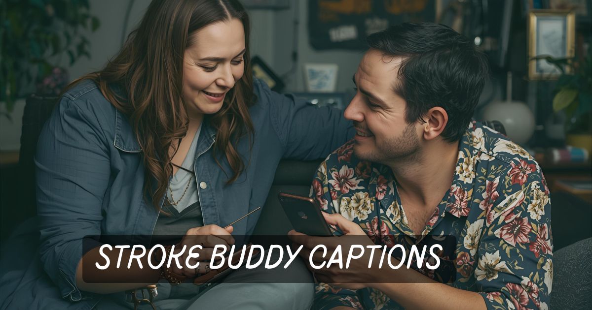 420+ Stroke Buddy Captions: Emotional & Bold 2025