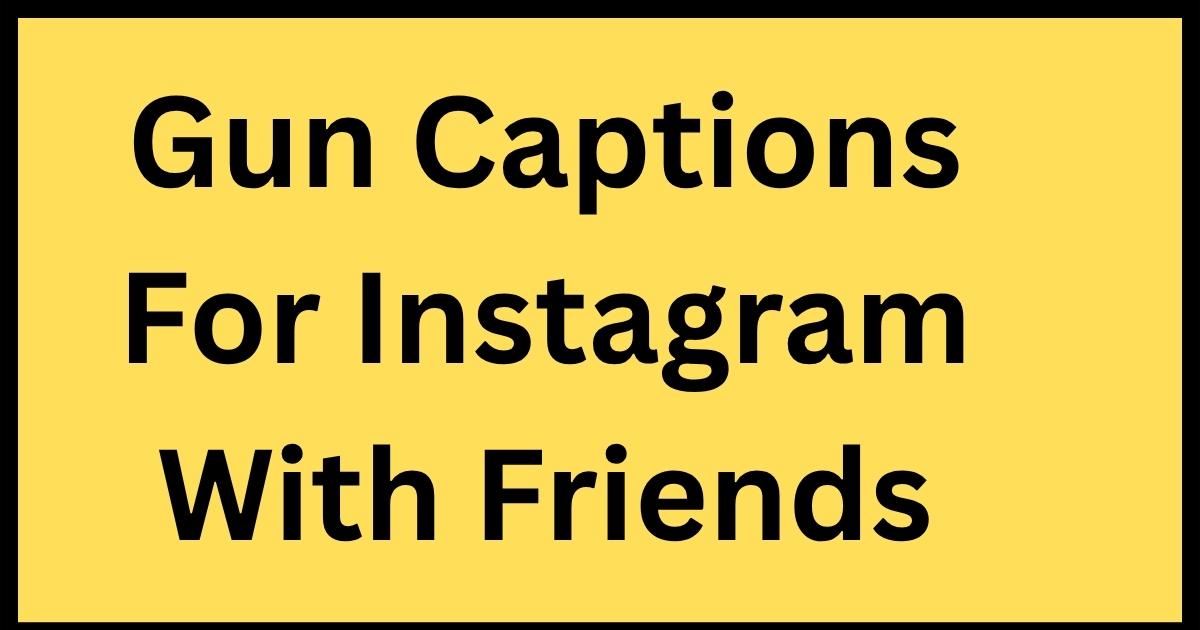 460+ Gun Captions For Instagram Shoot Your Best Shot! (2025)